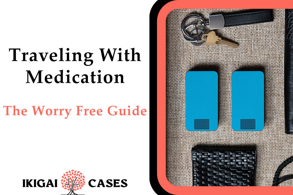 How to Travel With Medication Worry Free – Ikigai Cases
